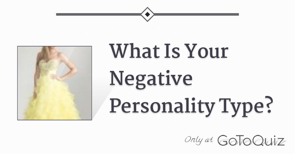 What Is Your Negative Personality Type?