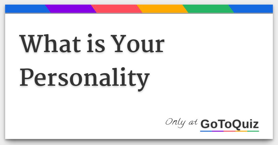 What is Your Personality