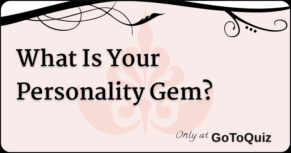 What Is Your Personality Gem?