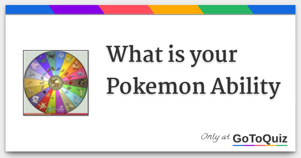 What is your Pokemon Ability