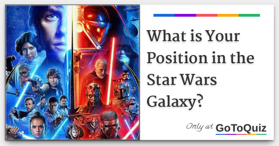 What is Your Position in the Star Wars Galaxy?