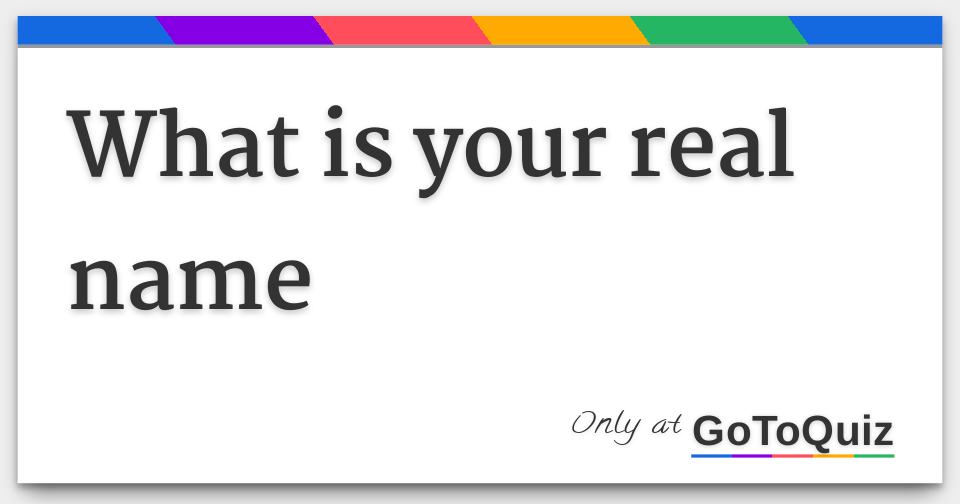 Results: What is your real name