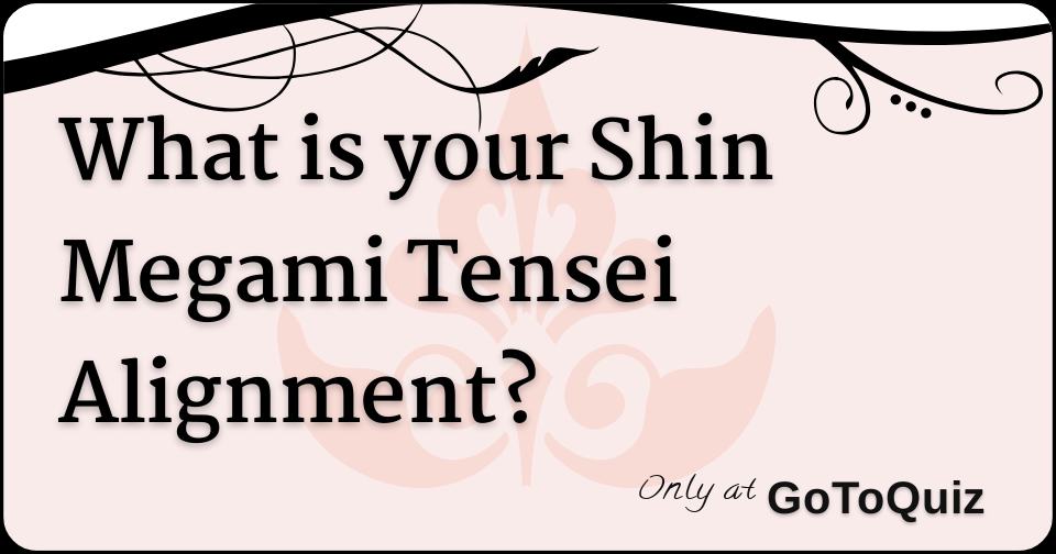 What is your Shin Megami Tensei Alignment?