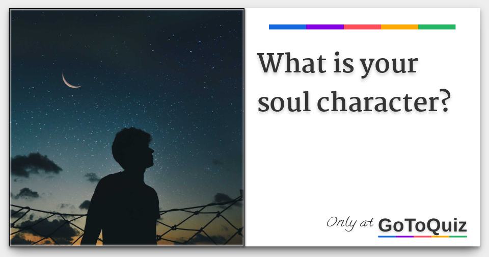 what is your soul character?