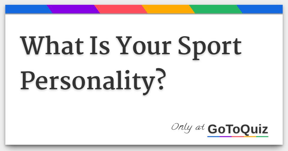 What Is Your Sport Personality?