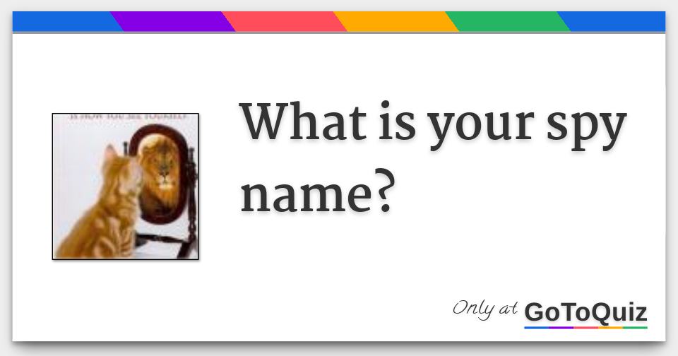 What is your spy name?