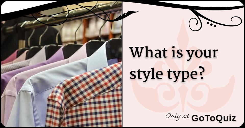 What is your style type?