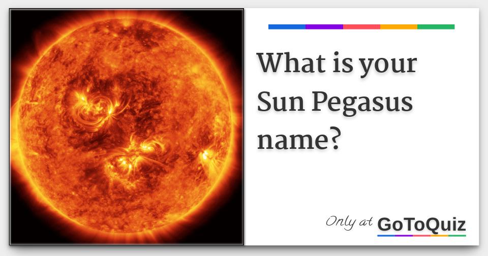 What is your Sun Pegasus name?