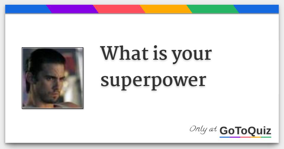 what is your superpower