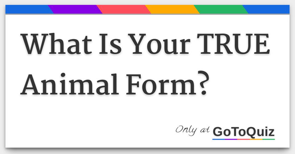 What Is Your TRUE Animal Form?