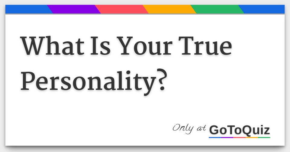 What Is Your True Personality what-is-your-true-personality