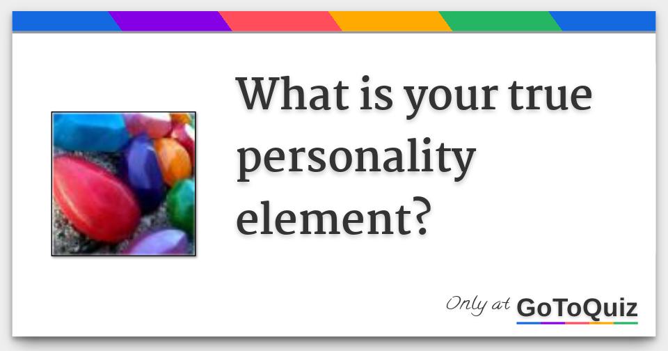 What is your true personality element?