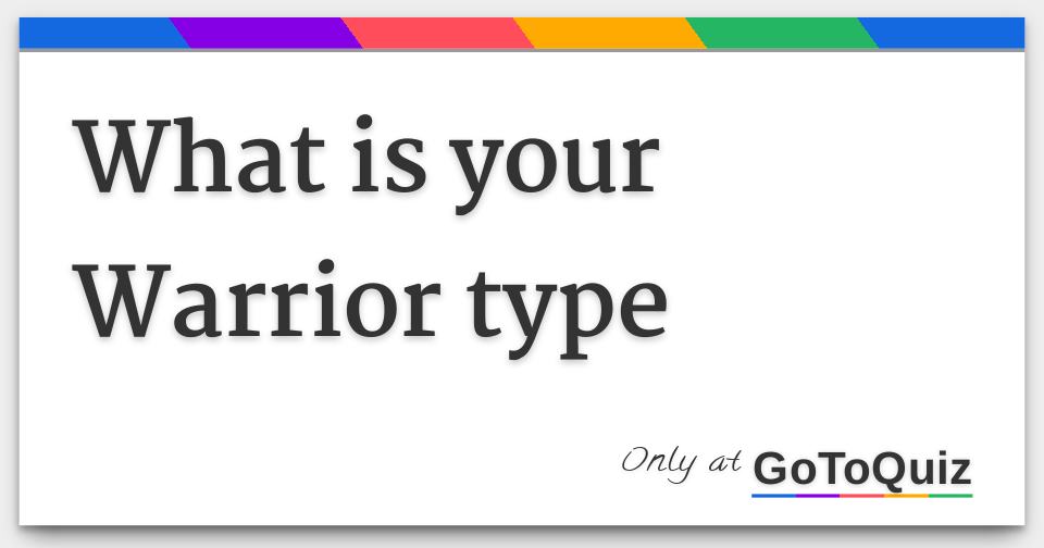 What is your Warrior type