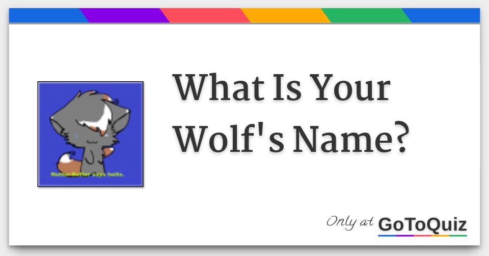 What Is Your Wolf's Name?