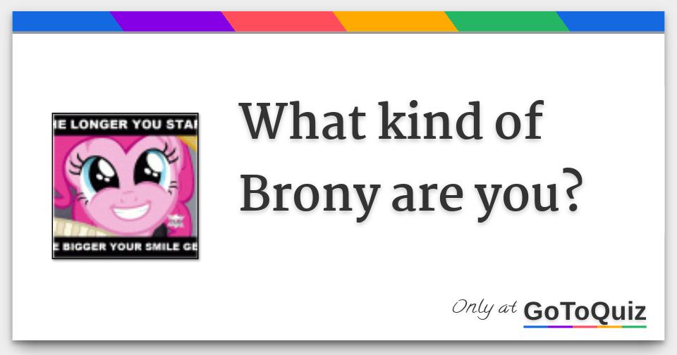 What kind of Brony are you?
