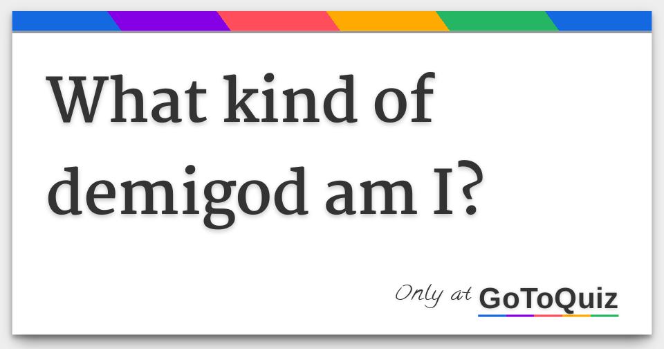 What kind of demigod am I?