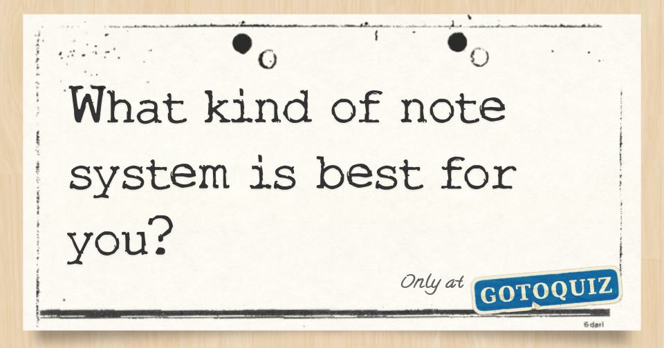 What kind of note system is best for you?