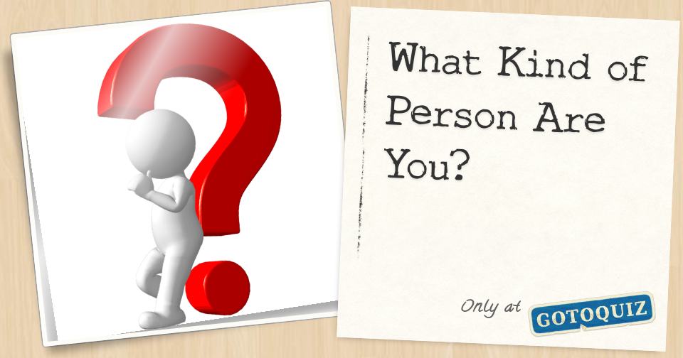 What Kind of Person Are You?