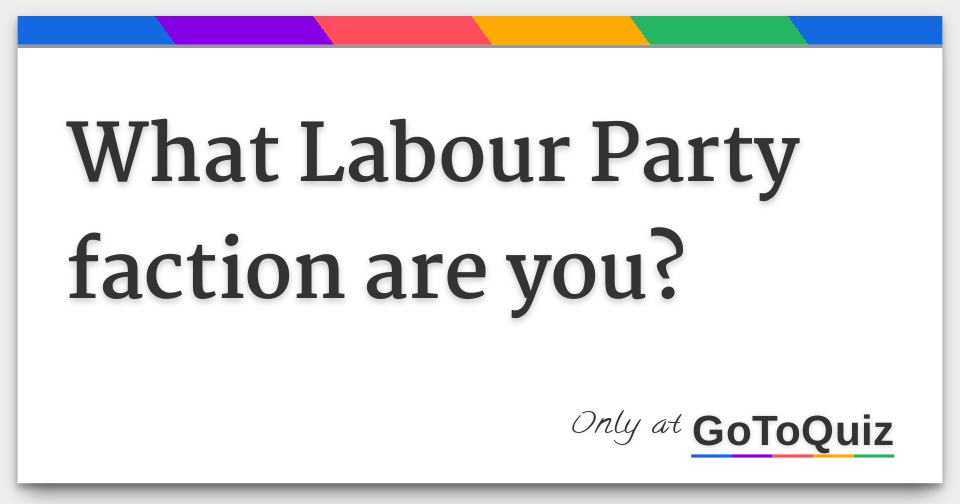 Results: What Labour Party faction are you?