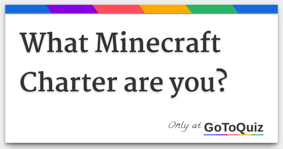 What Minecraft Charter are you?
