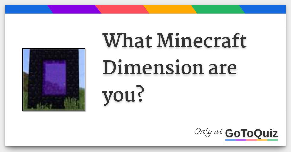 What Minecraft Dimension are you?