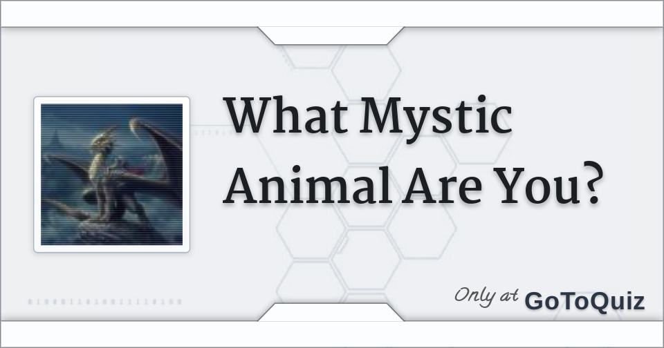What Mystic Animal Are You?