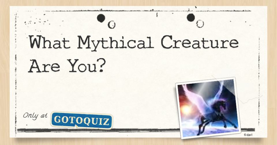 What Mythical Creature Are You what-mythical-creature-are-you