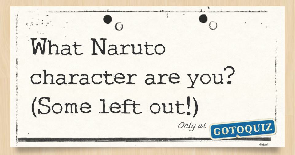 What Naruto character are you? (Some left out!)