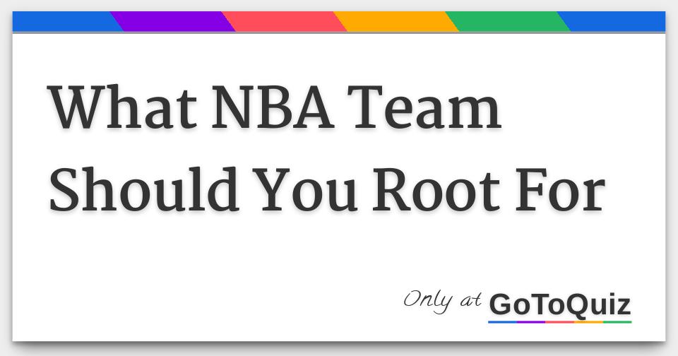 What NBA Team Should You Root For