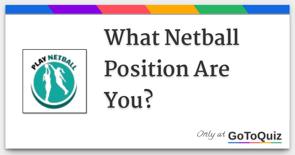 What Netball Position Are You