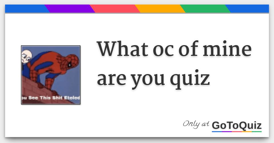 What oc of mine are you quiz