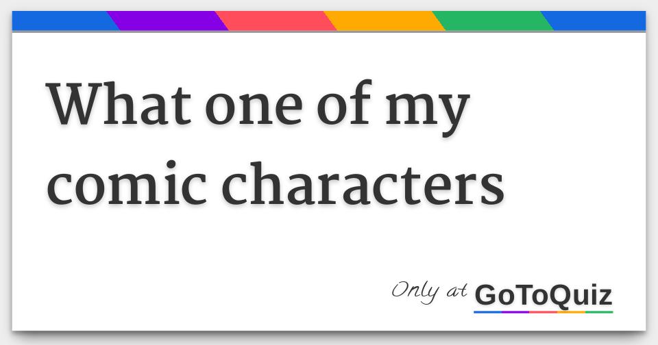 what one of my comic characters