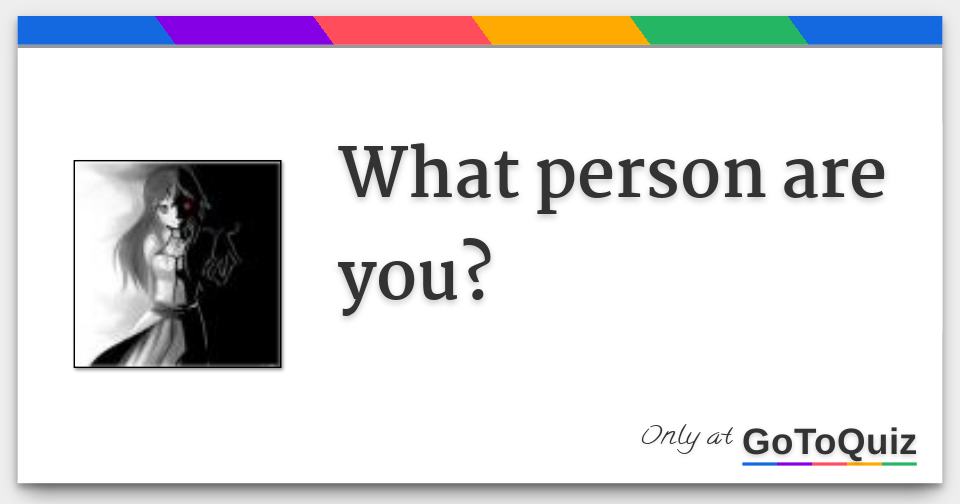 what person are you?