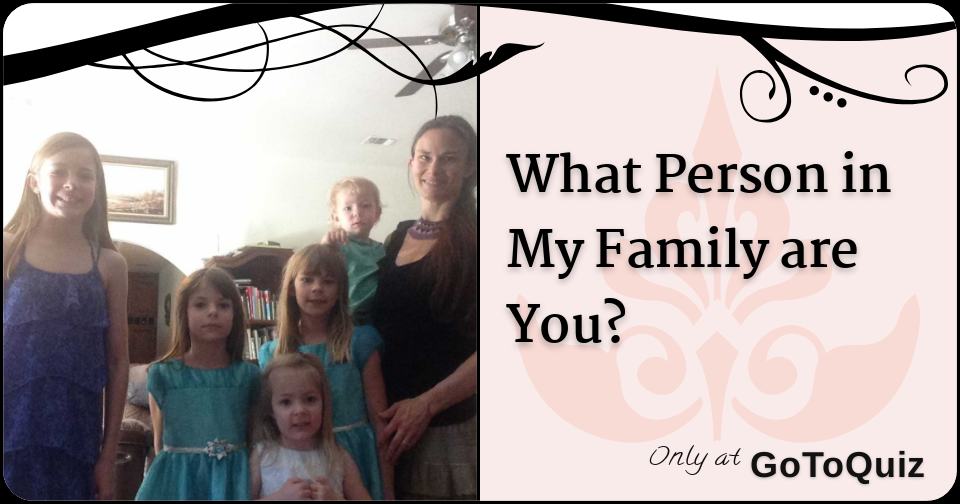 What Person in My Family are You?