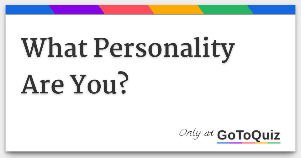 What Personality Are You?