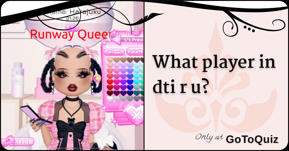 What player in dti r u?