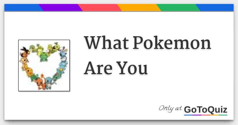 What Pokemon Are You