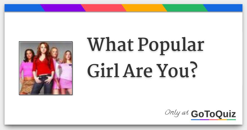What Popular Girl Are You?