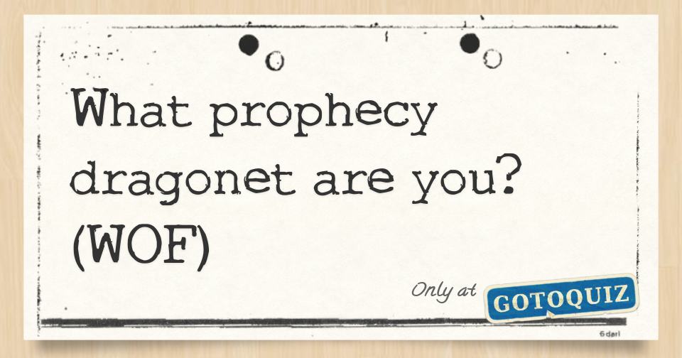 What prophecy dragonet are you? (WOF)