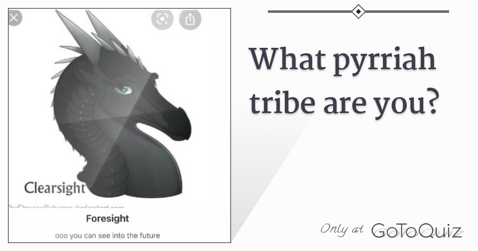What pyrriah tribe are you?