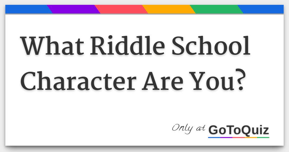 What Riddle School Character Are You?