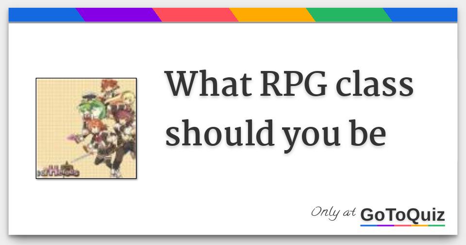 What RPG Class Should You Be