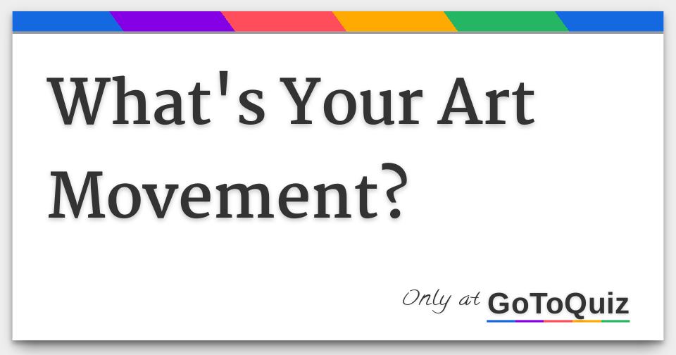 What's Your Art Movement?