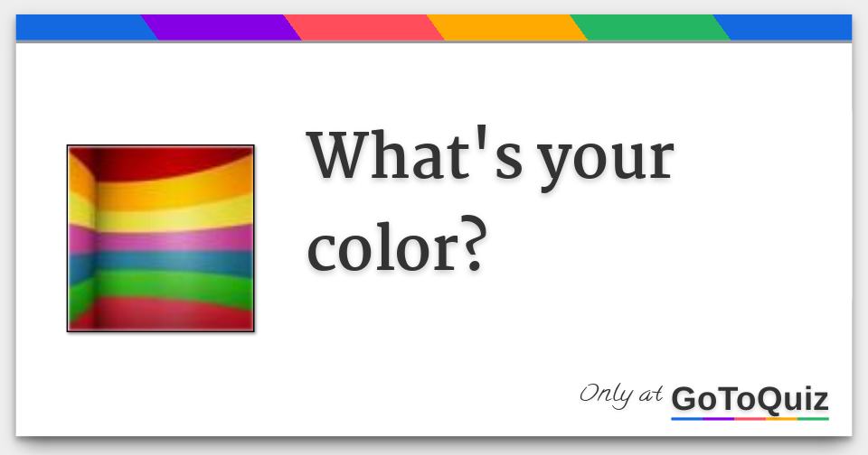 What's your color?