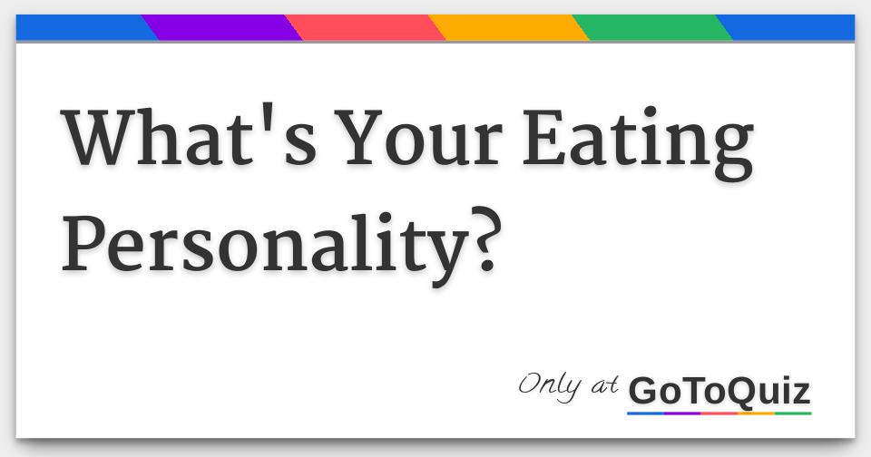 What's Your Eating Personality?