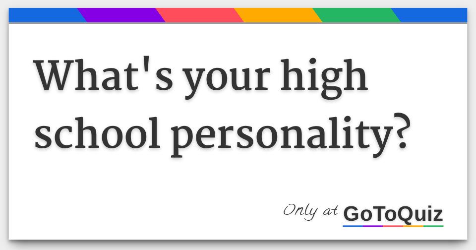 What's your high school personality?