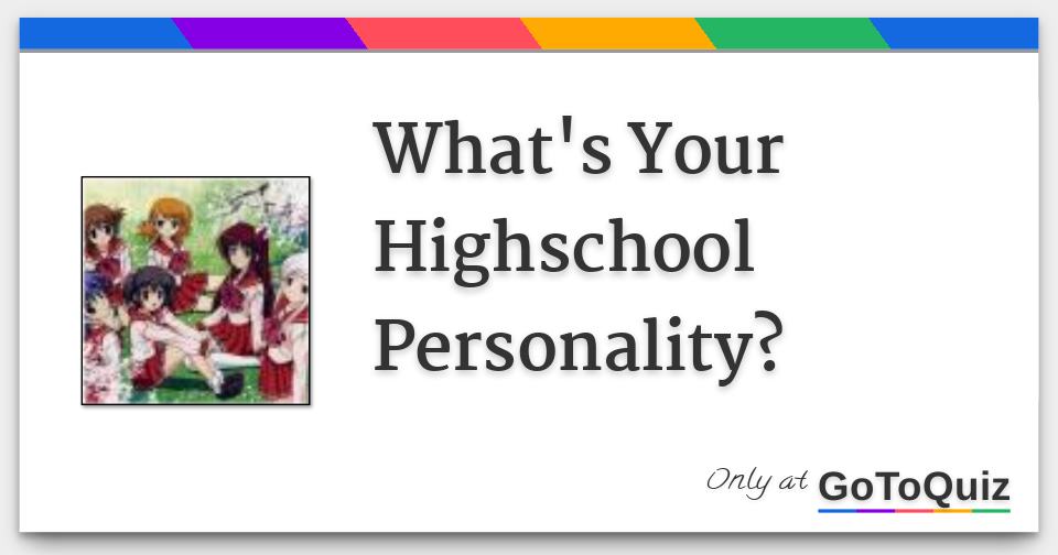 What's Your Highschool Personality?