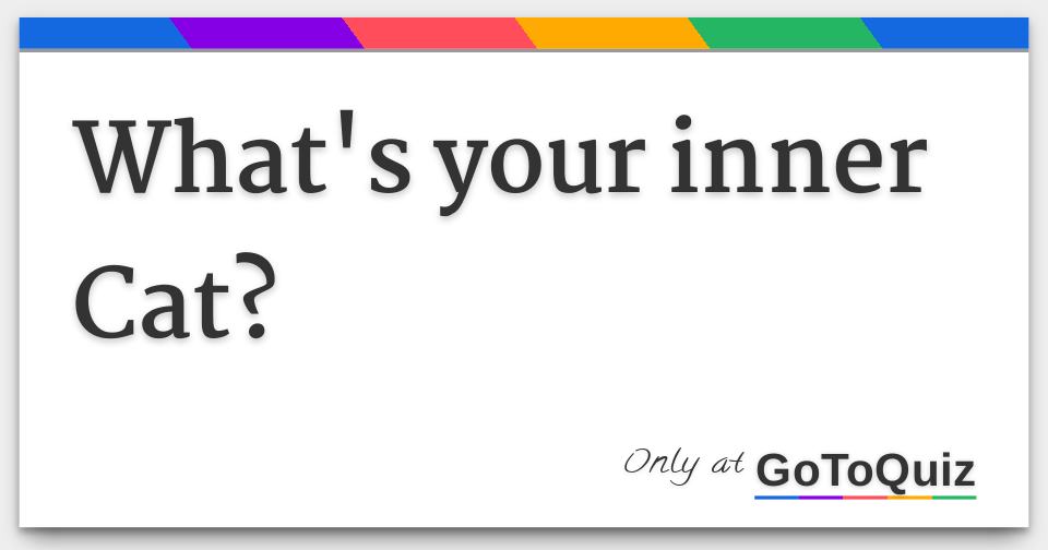What's your inner Cat?