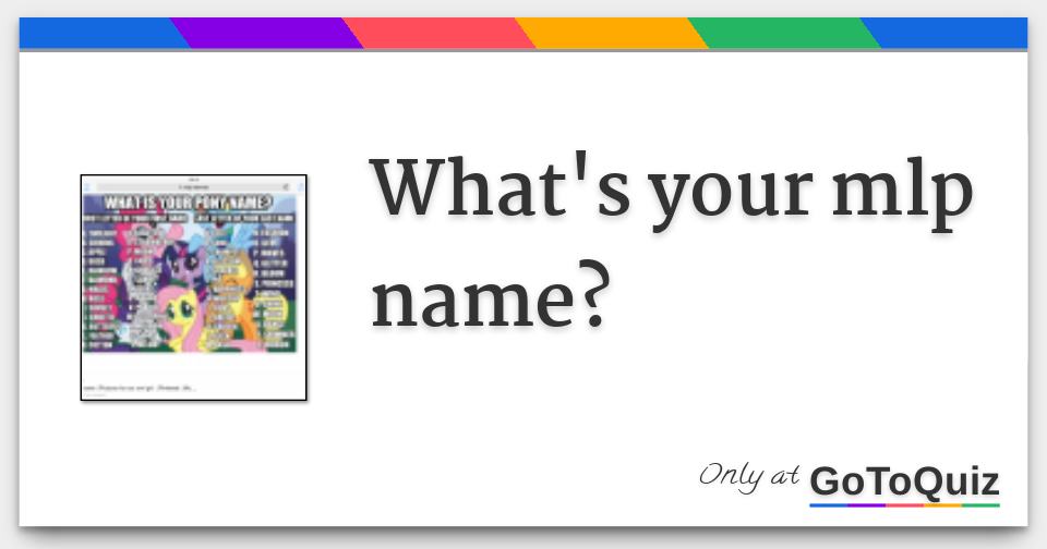 What's your mlp name?