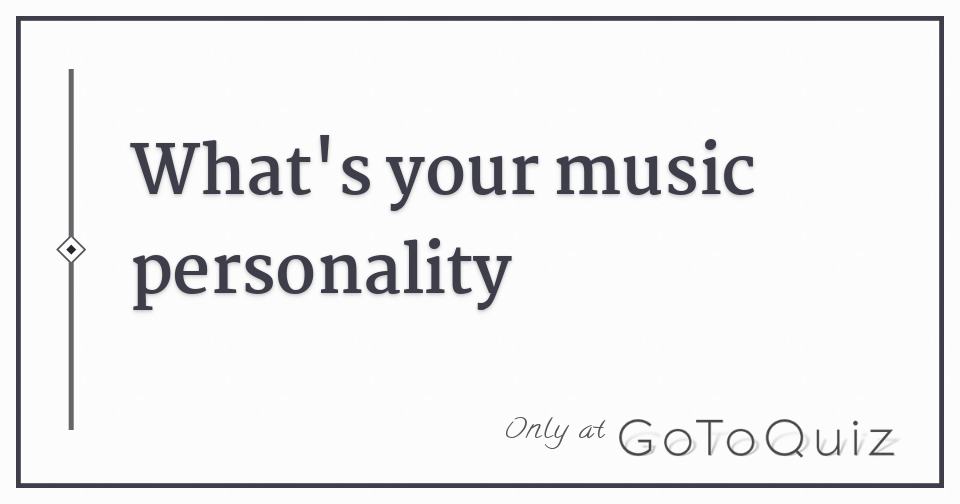 what's your music personality